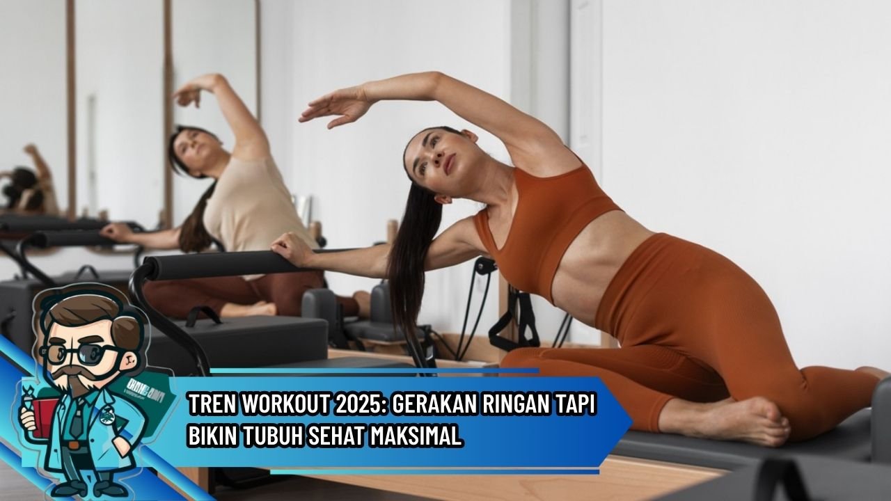 Tren Workout 2025: Gerakan Ringan tapi Bikin Tubuh Sehat Maksimal